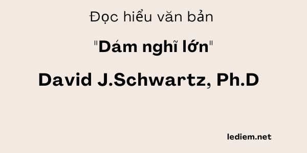 Đọc hiểu Dám nghĩ lớn (David J.Schwartz, Ph.D) - 1 Ngữ liệu hay