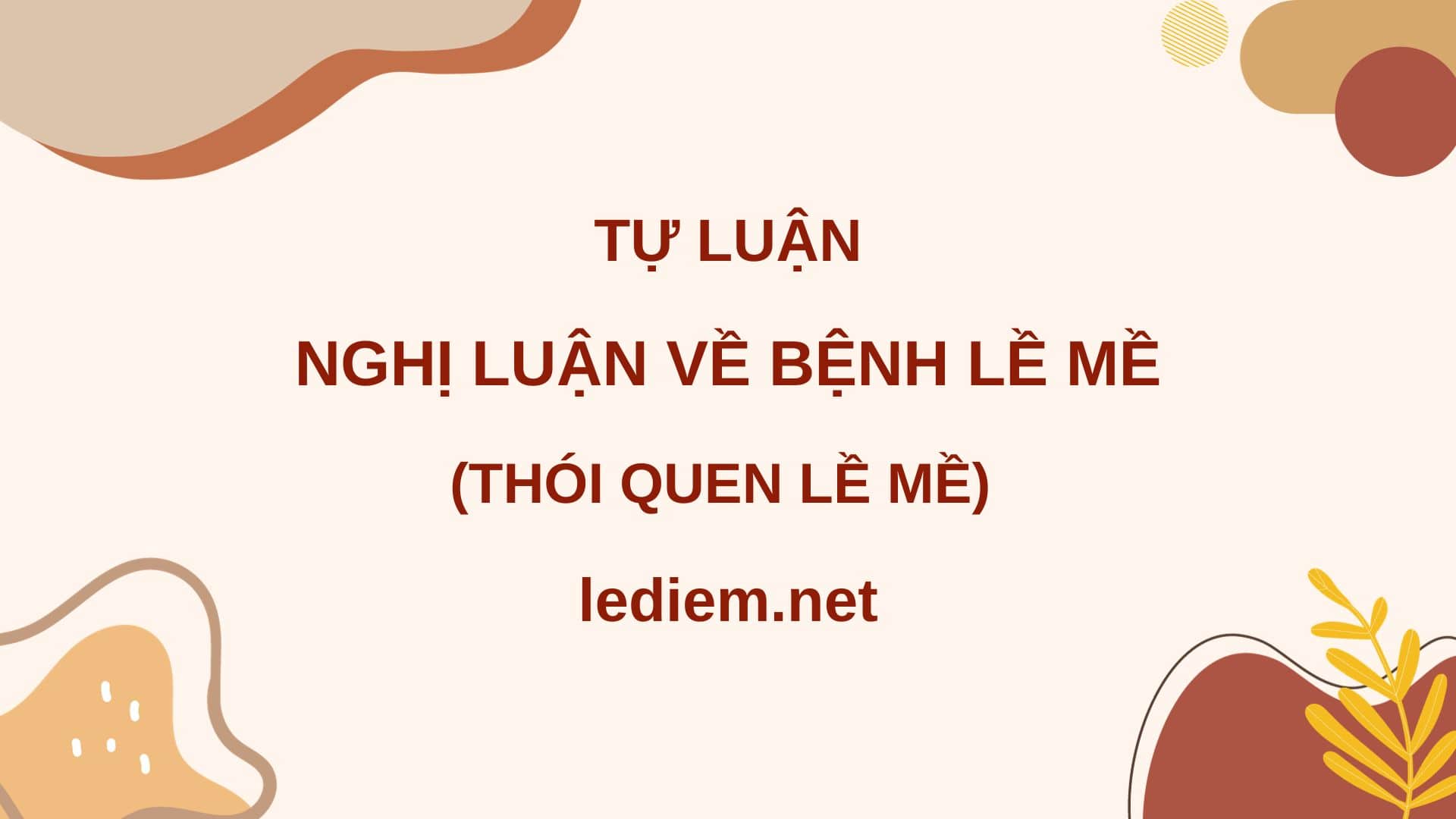 Lề mề ; thói lề mề ; bệnh lề mề ; Nghị luận về bệnh lề mề (phần 2, phần ...