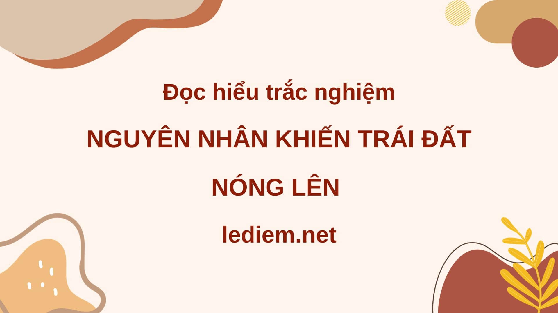 Nguyên nhân khiến trái đất nóng lên ; đọc hiểu nguyên nhân khiến trái đất nóng lên ; trắc nghiệm ...