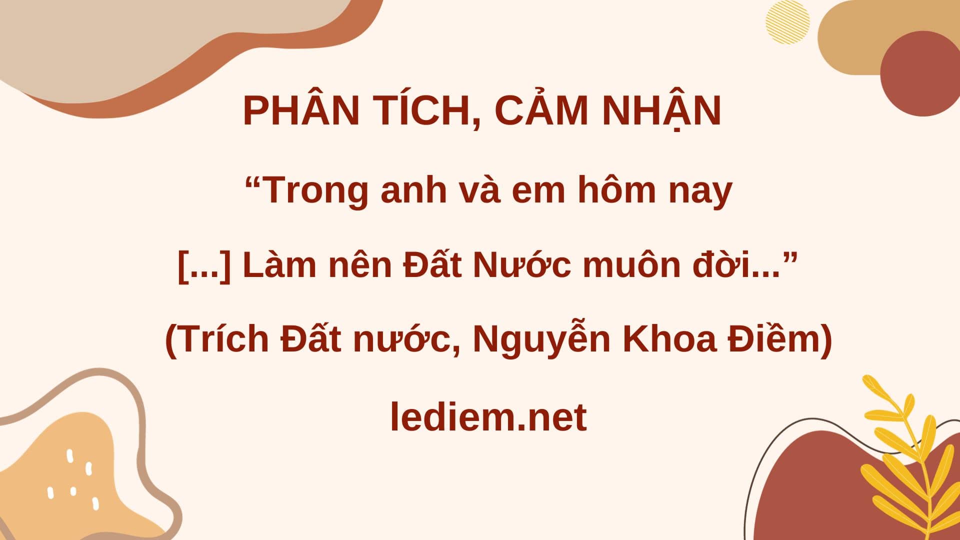 Trong anh và em hôm nay (Đất nước, Nguyễn Khoa Điềm) ; cảm nhận đoạn ...