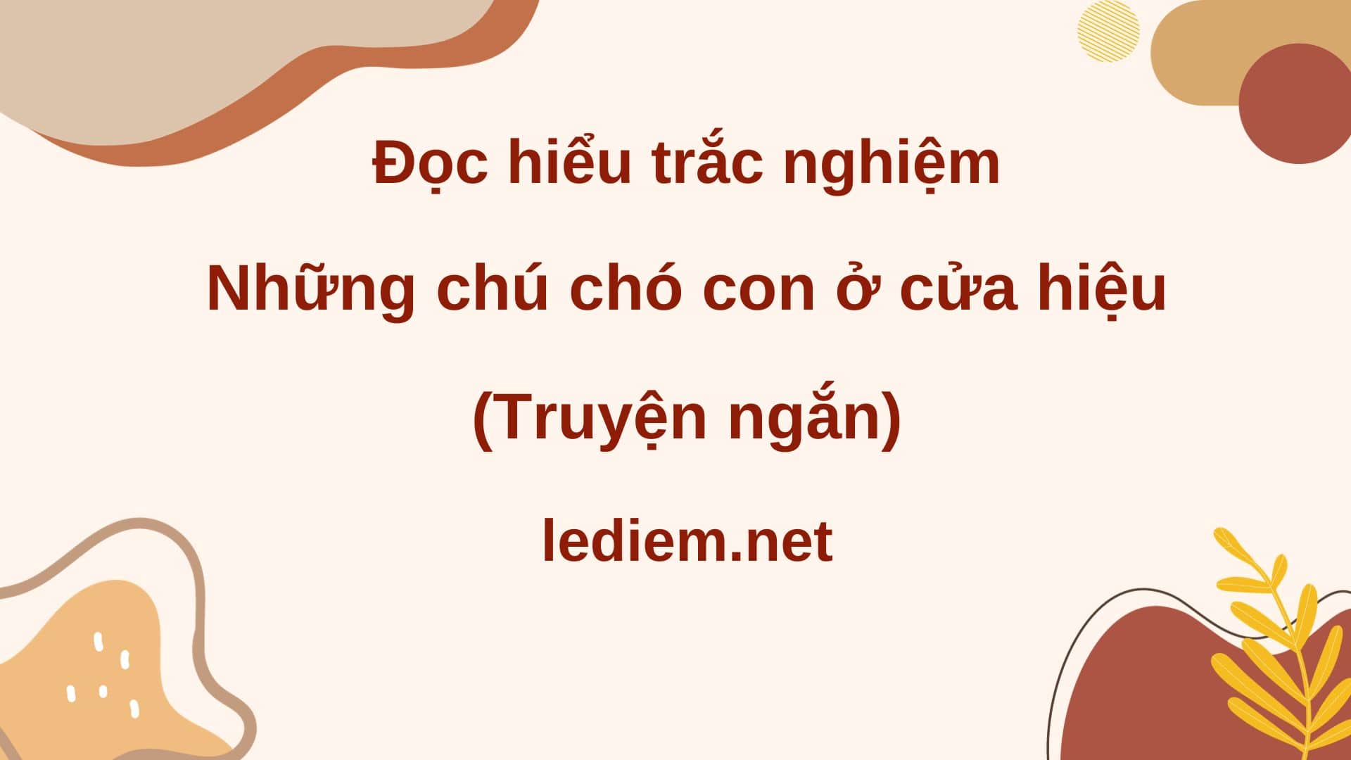 Những chú chó con ở cửa hiệu ; Đọc hiểu Những chú chó con ở cửa hiệu ...