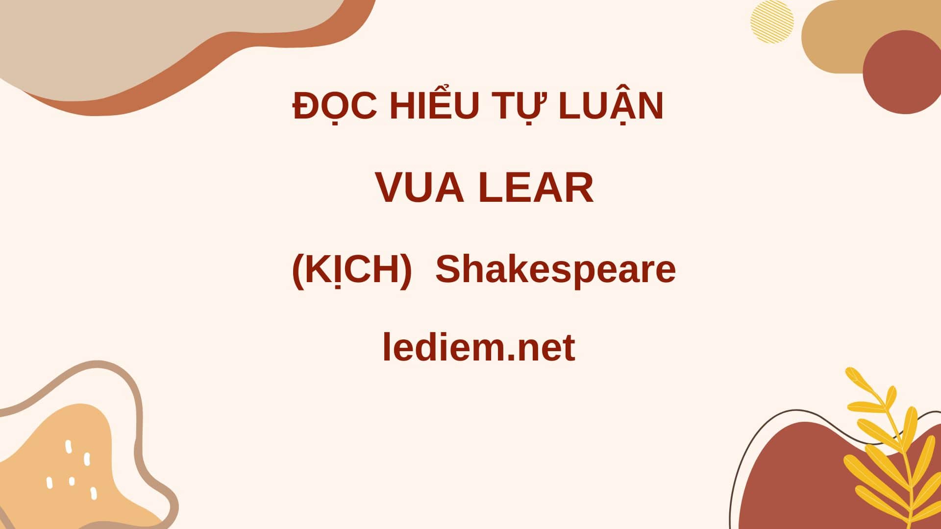 Vua Lear ; đọc hiểu vua lear ; Vua lear shakespeare ; king lear ...