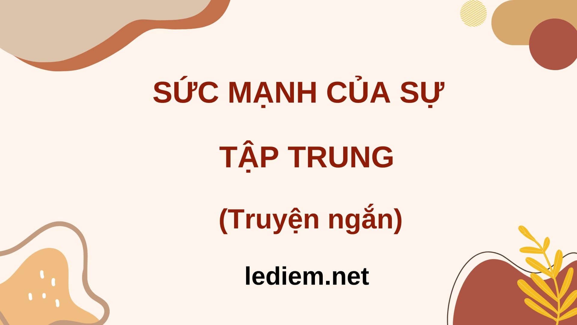 Sức Mạnh Của Sự Tập Trung đọc Hiểu Sức Mạnh Của Sự Tập Trung Truyện