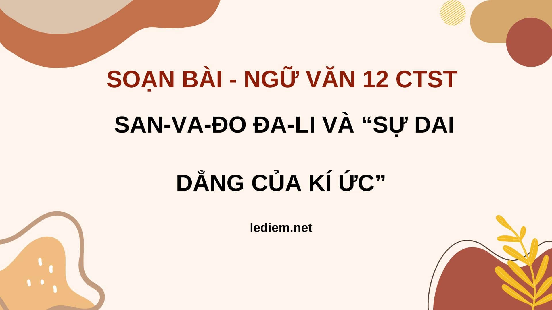 san va đo đa li và sự dai dẳng của kí ức ; soạn bài san va đo đa li và ...